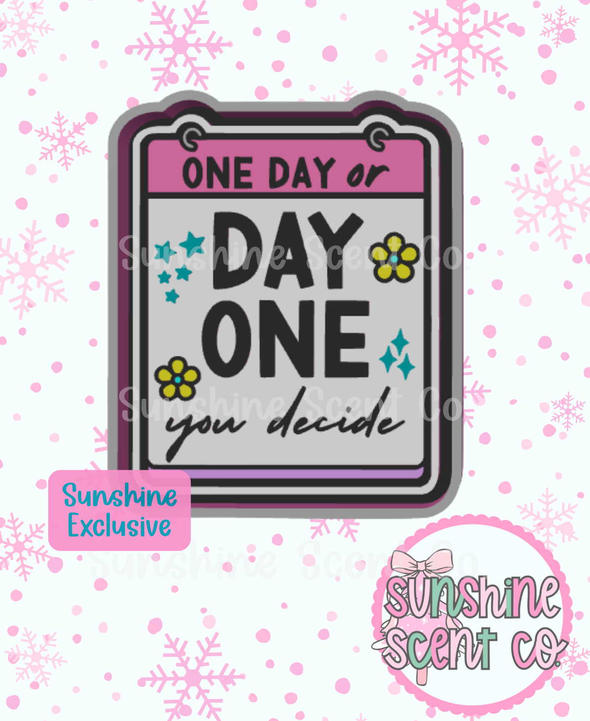 One Day or Day One Freshie Mold – Sunshine Scent Company